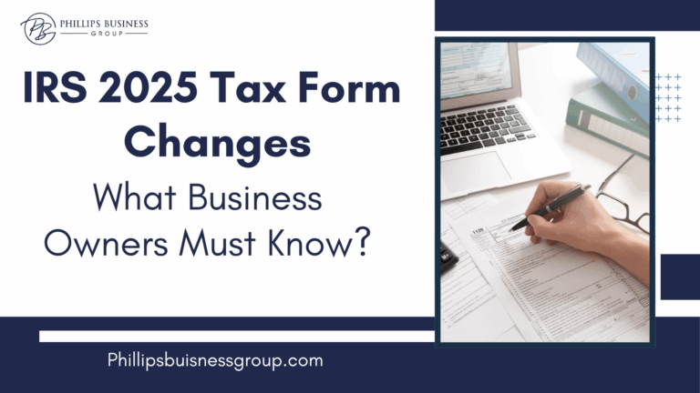 IRS 2025 Tax Form Changes: What Business Owners Must Know - Phillips ...